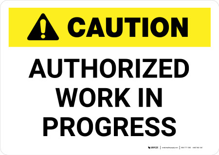 Caution: Authorized Work in Progress Landscape - Wall Sign
