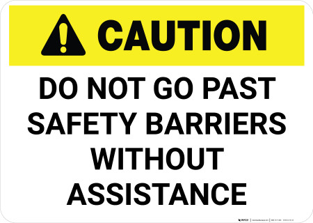 Caution: Do Not Go Past Safety Barriers Without Assistance Landscape ...