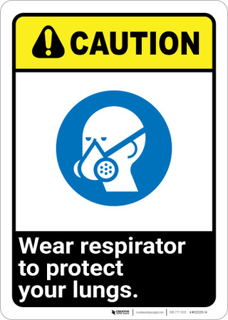 Caution: Wear Respirator To Protect Your Lungs ANSI - Wall Sign