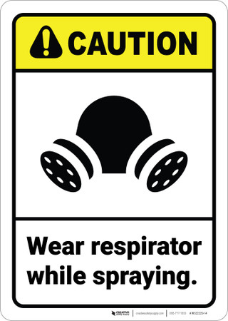 Caution: Wear Respirator While Spraying ANSI - Wall Sign