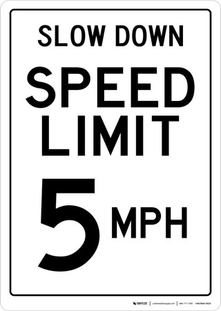 Slow Down Speed Limit 5mph Portrait - Wall Sign | Creative Safety Supply