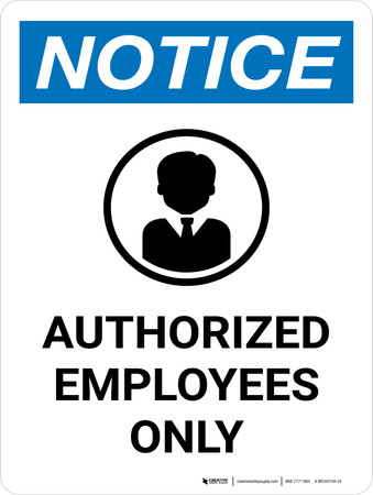 Notice: Authorized Employees Only Portrait - Wall Sign