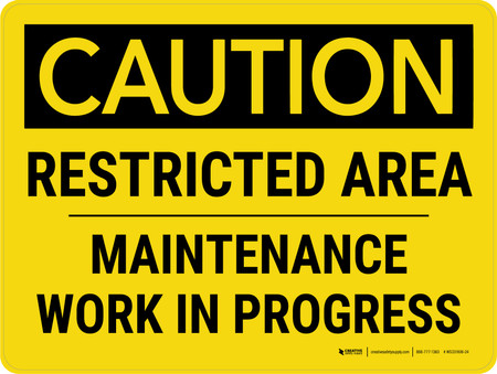Caution: Restricted Area Maintenance Work in Progress Landscape - Wall Sign