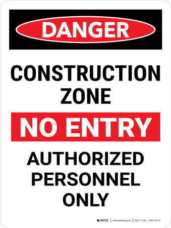 Danger: Construction Zone No Entry Authorized Portrait - Wall Sign