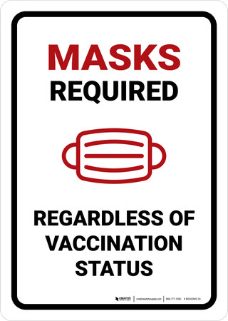 Mask Required Regardless Of Vaccination Status Portrait - Wall Sign