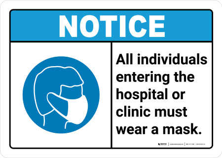 Notice: All Individuals Entering Hospital or Clinic Must Wear a Mask ...