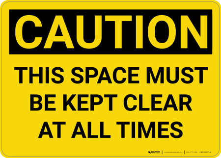 Caution: This Space Must be Kept Clear at All Times - Wall Sign ...