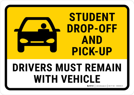 Student Drop-Off & Pick-Up - Drivers Must Remain With Vehicle Landscape ...