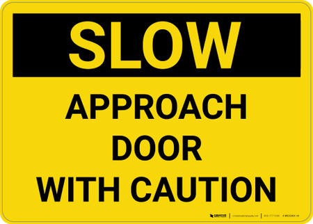 Caution: Slow Approach Door With - Wall Sign