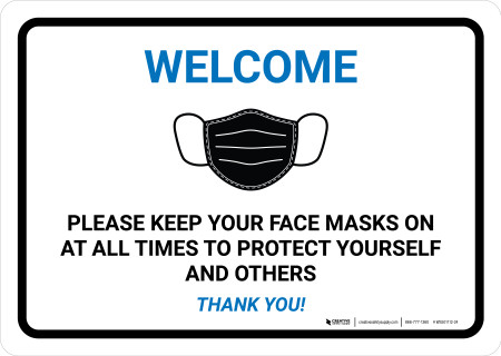 Welcome Please Keep Your Face Masks On At All Times Landscape - Wall ...