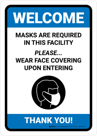 Welcome: Masks Are Required In This Facility Portrait - Wall Sign ...