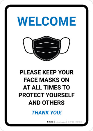 Welcome Please Keep Your Face Masks On At All Times Portrait - Wall Sign