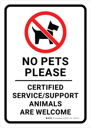 No Pets Please - Certified Service/Support Animals Are Welcome Portrait ...