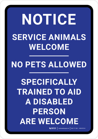 Notice: Service Animals Welcome No Pets Allowed Blue Portrait - Wall Sign