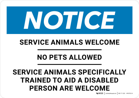 Notice: Service Animals Welcome No Pets Allowed Landscape - Wall Sign ...