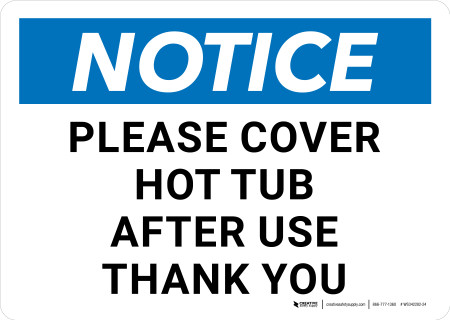 Notice: Please Cover Hot Tub After Use Landscape - Wall Sign | Creative ...