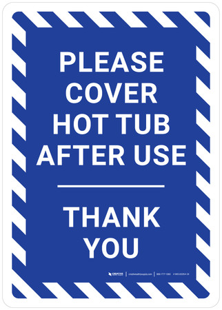 Please Cover Hot Tub After Use Blue Portrait - Wall Sign | Creative ...