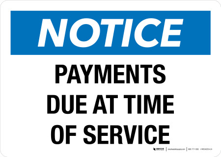Notice: Payments Due At Time Of Service Landscape - Wall Sign