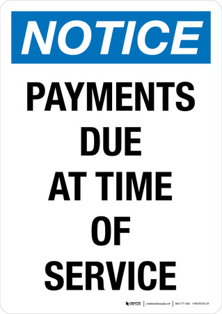 Notice: Payments Due At Time Of Service Portrait - Wall Sign