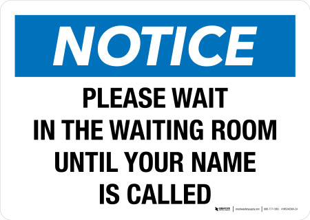 Notice: Please Wait In The Waiting Room Until Your Name Is Called ...
