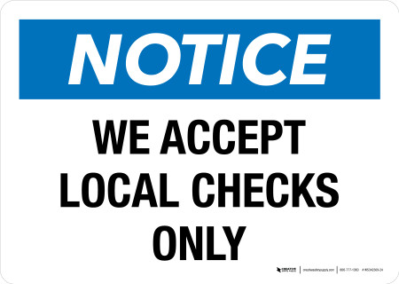 Notice: We Accept Local Checks Only Landscape - Wall Sign | Creative ...