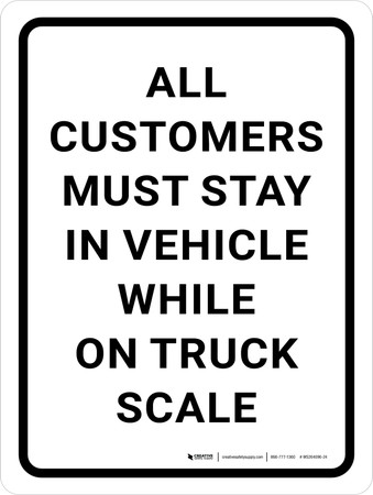 All Customers Must Stay In Vehicle While On Truck Scale Portrait - Wall ...