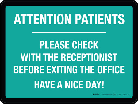 Attention Patients: Please Check With Receptionist Before Exiting ...