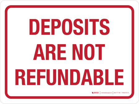 Deposits Are Not Refundable Landscape - Wall Sign