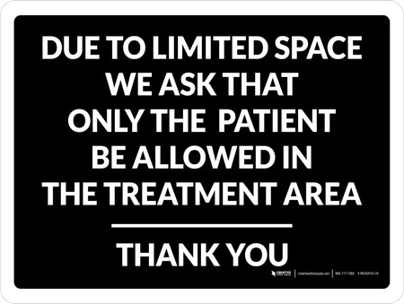 Due to Limited Space We Ask That Only the Patient be Allowed in the ...