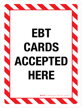 EBT Cards Accepted Here Portrait - Wall Sign | Creative Safety Supply