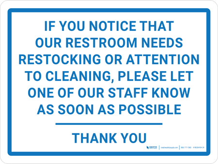 If You Notice Our Restroom Needs Restocking Or Cleaning Let Staff Know ...
