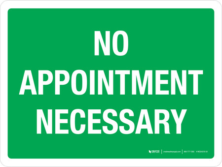 No Appointment Necessary Landscape - Wall Sign | Creative Safety Supply