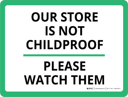 Our Store Is Not Childproof Watch Them Landscape - Wall Sign | Creative ...