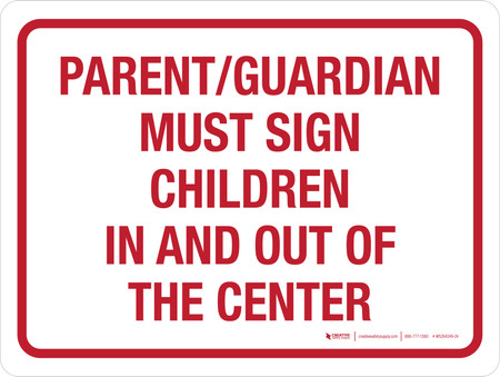Parent Guardian Must Sign Children In and Out of the Center Landscape ...