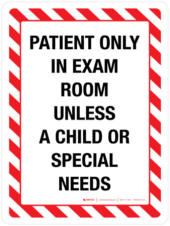 Patient Only in Exam Room Unless a Child Or Special Needs with Hazard ...