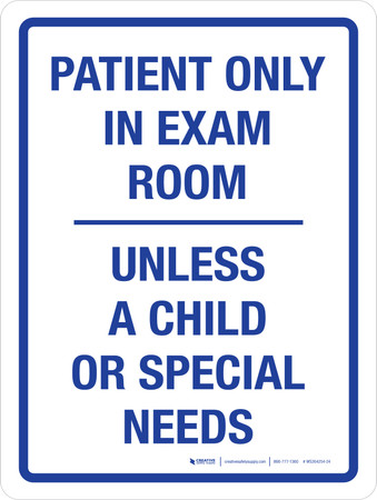 Patient Only In Exam Room Unless a Child Or Special Needs White ...