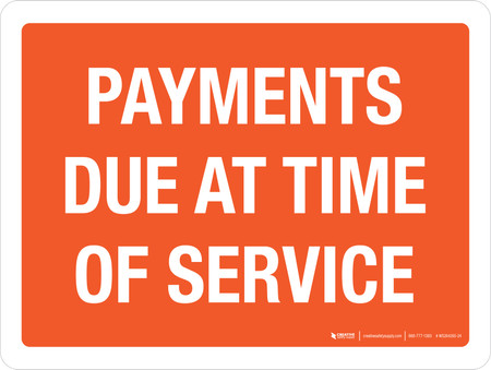 Payments Due At Time Of Service Landscape - Wall Sign | Creative Safety ...
