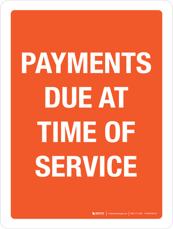 Payments Due At Time Of Service Portrait - Wall Sign