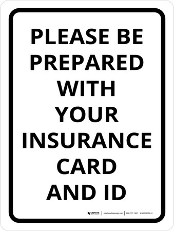 Please Be Prepared With Your Insurance Card And ID Portrait - Wall Sign