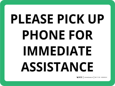 Please Pick Up Phone For Immediate Assistance Landscape - Wall Sign