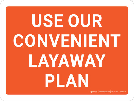 Use Our Convenient Layaway Plan Landscape - Wall Sign