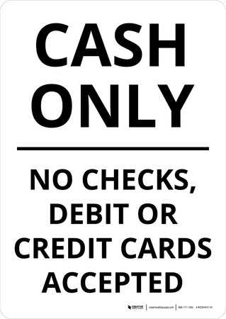 Cash Only: No Checks Debit or Credit Cards Accepted Portrait - Wall Sign