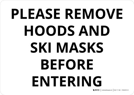 Please Remove Hoods And Ski Masks Before Entering Landscape - Wall Sign ...
