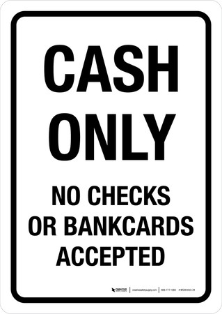 Cash Only No Checks Or Bankcards Accepted Portrait - Wall Sign