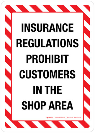 Insurance Regulations Prohibit Customers In Shop Area Portrait - Wall Sign