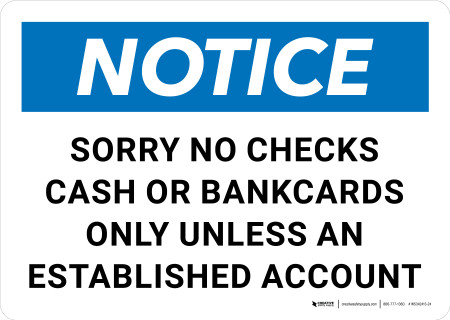 Notice: Sorry No Checks Cash or Bankcards Landscape - Wall Sign