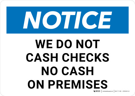 Notice: We Do Not Cash Checks No Cash On Premises Landscape - Wall Sign