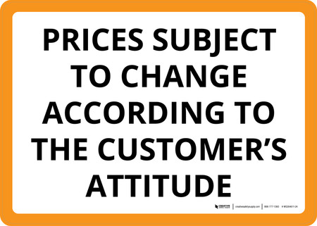 Prices Subject To Change According to Customer's Attitude Landscape ...
