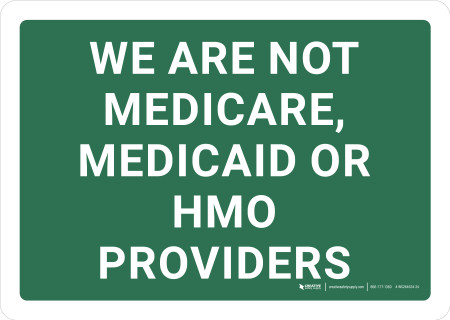 We Are Not Medicare Medicaid or HMO Providers Landscape - Wall Sign