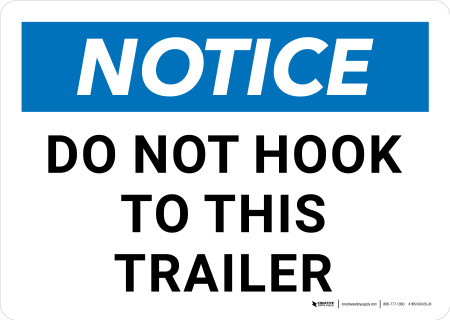 Notice: Do Not Hook To This Trailer Landscape - Wall Sign | Creative ...